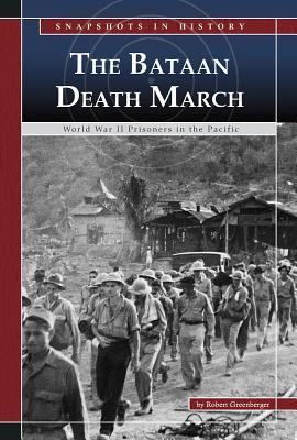 The Bataan Death March: World War II Prisoners in the Pacific by Robert ...