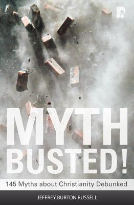 Myth Busted!: 145 Myths about Christianity Debunked by Jeffrey Burton ...