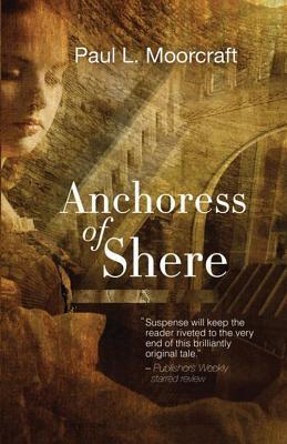 Anchoress of Shere by Paul Moorcraft | Goodreads