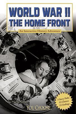World War II on the Home Front: An Interactive History Adventure by ...