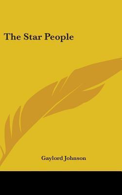 The Star People by Gaylord Johnson | Goodreads