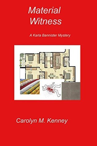 Material Witness (Karla Bannister Mystery) by Carolyn M. Kenney | Goodreads