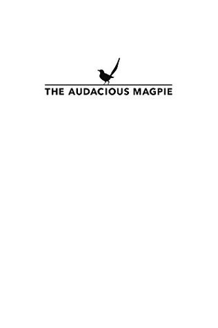 The Audacious Magpie by Gus McAllibaster | Goodreads