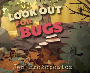 Look Out for Bugs by Jen Prokopowicz | Goodreads