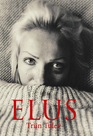 Elus by Triin Tulev | Goodreads