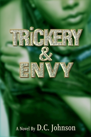 Trickery & Envy by D.C. Johnson | Goodreads