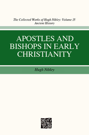 Apostles and Bishops in Early Christianity by Hugh Nibley | Goodreads