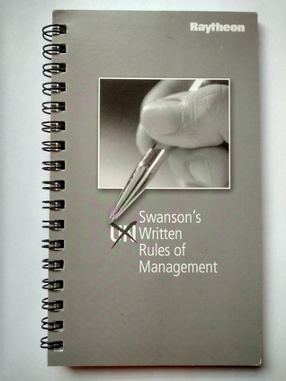 Swansons Unwritten Rules of Management by William H. Swanson | Goodreads