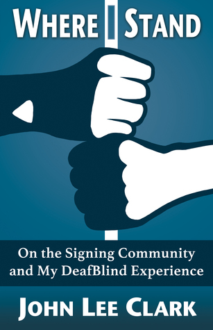 Where I Stand: On the Signing Community and My DeafBlind Experience by ...