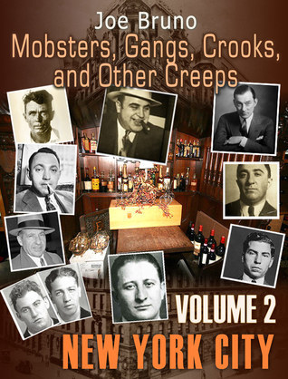 Mobsters, Gangs, Crooks, and Other Creeps-Volume 2: New York City by ...