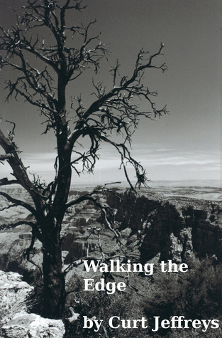Walking the Edge by Curt Jeffreys | Goodreads