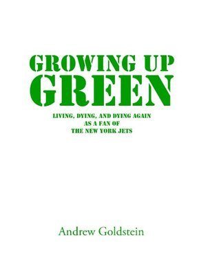 Growing Up Green: Living, Dying, and Dying Again as a Fan of the New ...