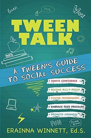 Tween Talk: A Tween's Guide to SOCIAL SUCCESS by Erainna Winnett ...