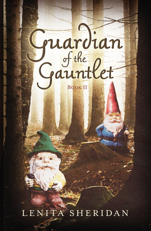 Guardian of the Gauntlet, Book II by Lenita Sheridan | Goodreads