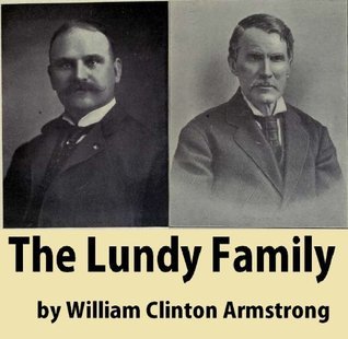 The Lundy Family and their descendants of whatsoever surname : with a ...