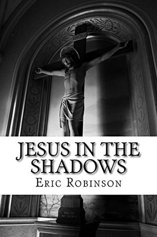 Jesus in the Shadows: Seeing Jesus in the Bible's most well-known Old ...