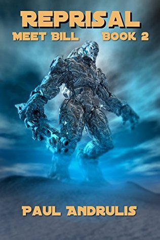 Reprisal: Meet Bill Book 2 by Paul Andrulis | Goodreads