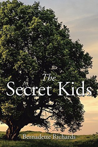 The Secret Kids by Bernadette Richards | Goodreads
