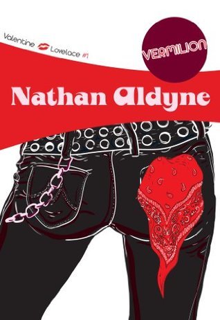 Vermilion: Valentine & Lovelace #1 by Nathan Aldyne | Goodreads