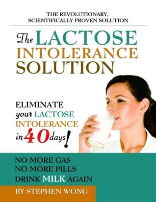 The Lactose Intolerance Solution: 40 Day Plan to Reverse Lactose ...
