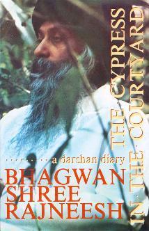The cypress in the courtyard: A darshan diary by Osho | Goodreads