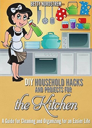 Do-It-Yourself: DIY Household Hacks and Projects for the Kitchen. A ...