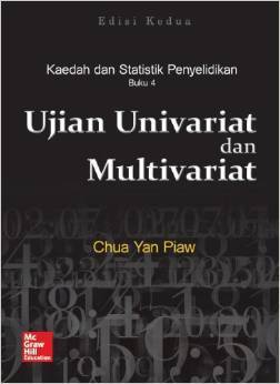 Kaedah dan Statistik Penyelidikan: Ujian Univariat dan Multivariat by ...