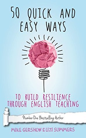 50 Quick and Easy Ways to Build Resilience through English Teaching by ...