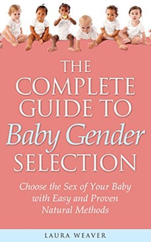 Gender Selection: The Complete Guide: Choose the Sex of Your Baby with ...