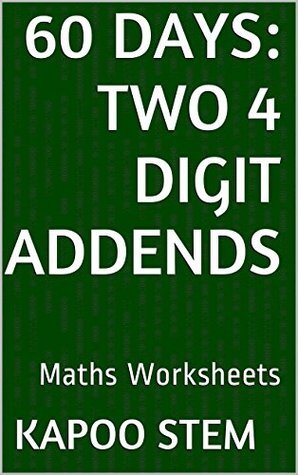 60 Days Math Addition Series: Two 4 Digit Addends, Daily Practice ...