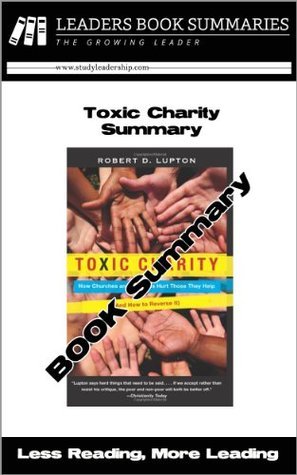 Toxic Charity - Book Summary by The Growing Leader | Goodreads