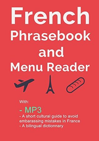 French Phrasebook and Menu Reader: Over 2000 Phrases for Everyday use ...