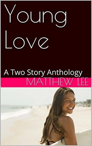 Young Love: A Two Story Anthology (Wandering Wives) by Matthew Lee | Goodreads