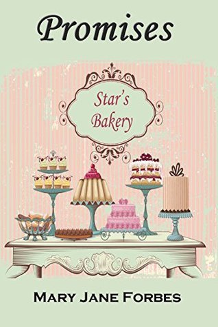 Promises: Star's Bakery (Baker Girl #2) by Mary Jane Forbes | Goodreads