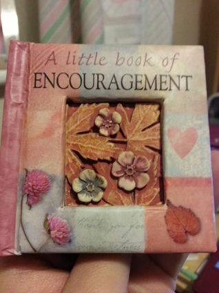 A little book of Encouragement by Various | Goodreads