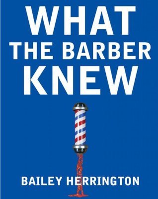 What The Barber Knew: A David Elliott Mystery by Bailey Herrington ...