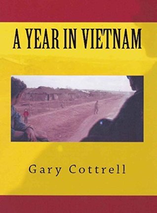 A Year in Vietnam by Gary Cottrell | Goodreads