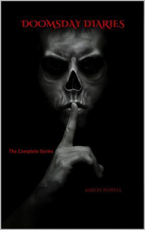 Doomsday Diaries: The Complete Series by Aaron B. Powell | Goodreads