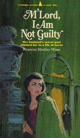 M'lord, I Am Not Guilty by Frances Shelley Wees | Goodreads