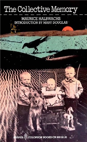 The Collective Memory by Maurice Halbwachs | Goodreads