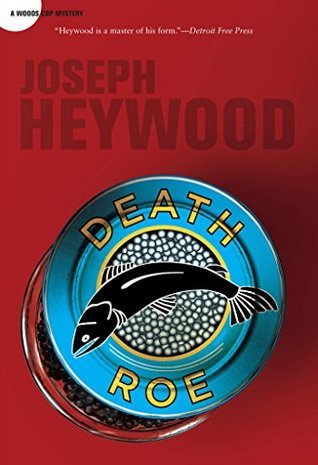 Death Roe: A Woods Cop Mystery by Joseph Heywood | Goodreads