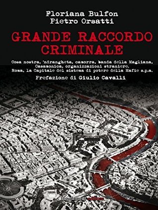 Grande raccordo criminale by Pietro Orsatti | Goodreads