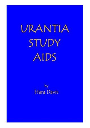 Study Aids: The Urantia Book: A visual summary by Hara Davis | Goodreads