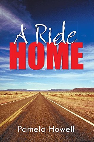 A Ride Home by Pamela Howell | Goodreads