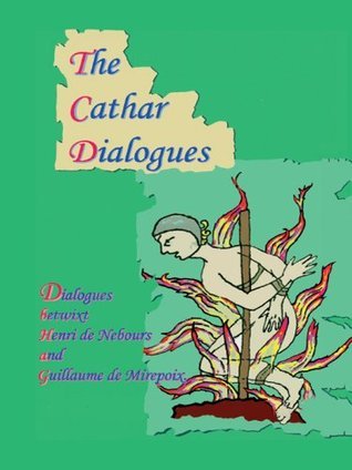 The Cathar Dialogues by Johny Bineham | Goodreads