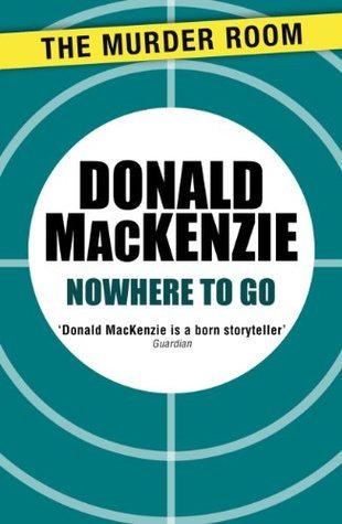 Nowhere to Go (Murder Room Book 416) by Donald MacKenzie | Goodreads