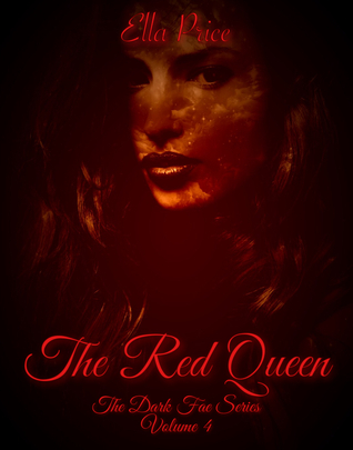 The Red Queen (Dark Fae #4) by Ella Price | Goodreads