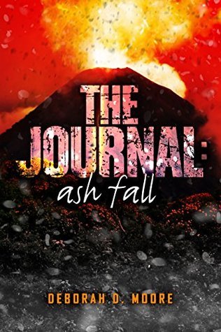 Ash Fall (The Journal, #2) by Deborah D. Moore | Goodreads