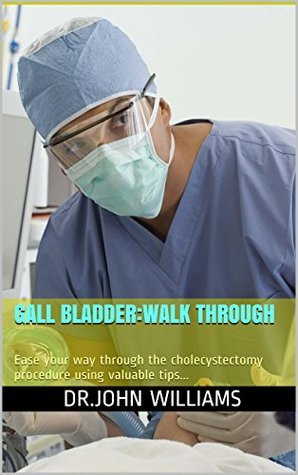 Gall Bladder - Walk Through: Ease your way through the cholecystectomy ...