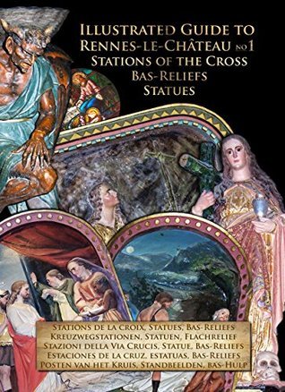 llustrated Guide to Rennes-le-Château No1: Stations of the Cross - Bas ...